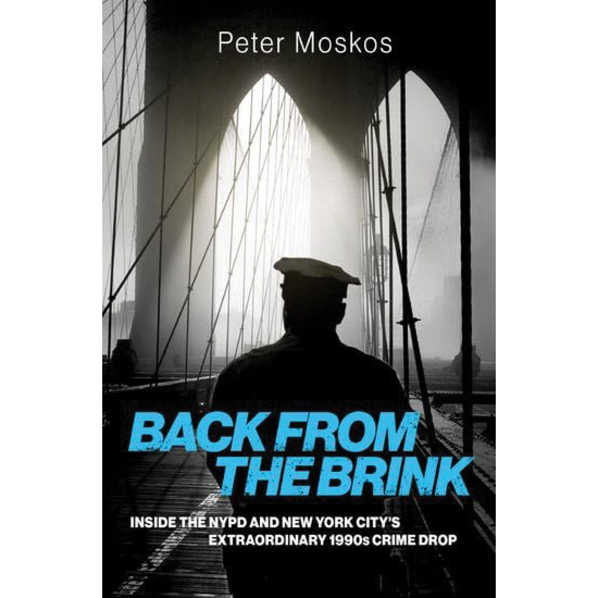 Back From the Brink by Peter Moskos — Inside the NYPD’s and New York ...